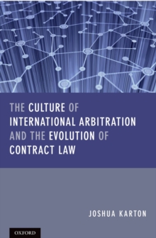 The Culture of International Arbitration and The Evolution of Contract ...
