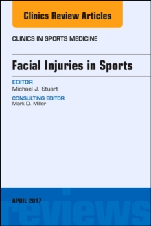 Facial Injuries in Sports, An Issue of Clinics in Sports Medicine ...