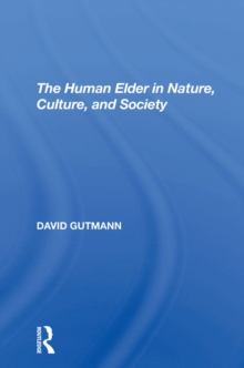 The Human Elder In Nature, Culture, And Society: David Gutmann ...