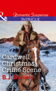Cardwell Christmas Crime Scene: B.J. Daniels: 9781474039970: Telegraph ...